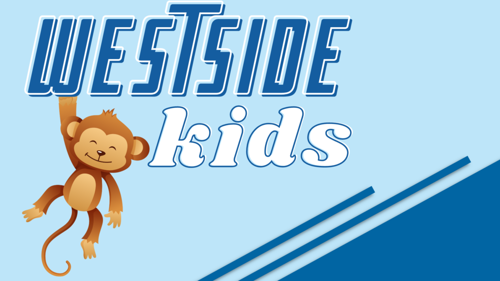 Westside Kids - WESTSIDE CHURCH